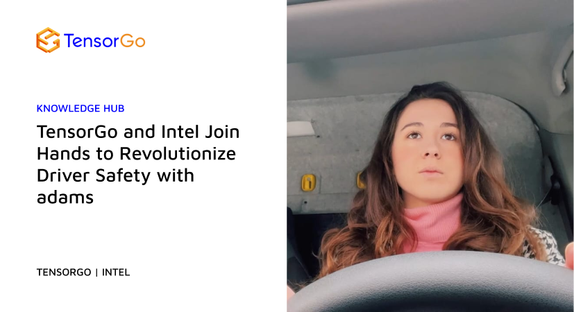 TensorGo and Intel Join Hands to Revolutionize Driver Safety with adams - TensorGo