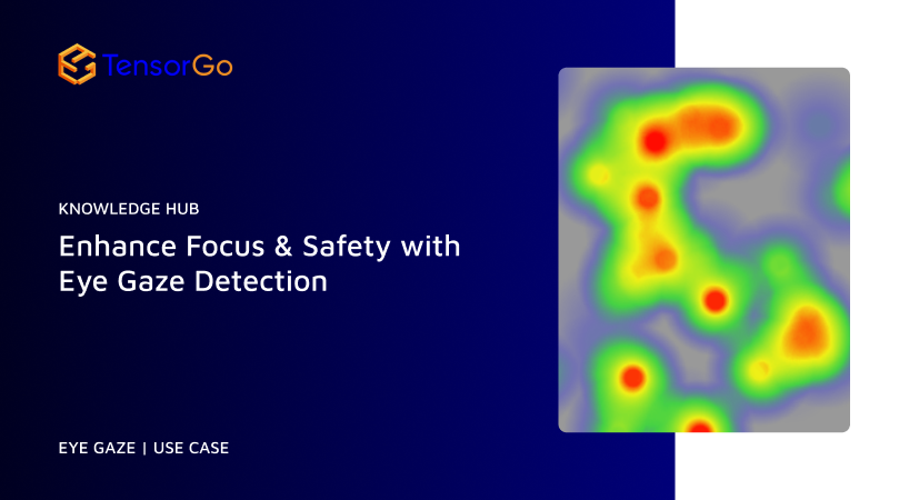 Enhance Focus & Safety with Eye Gaze Detection - TensorGo